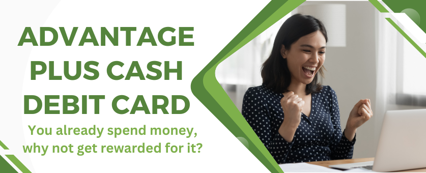 Advantage Plus Cash Debit Card Banner for Website - ACT 1st Federal ...